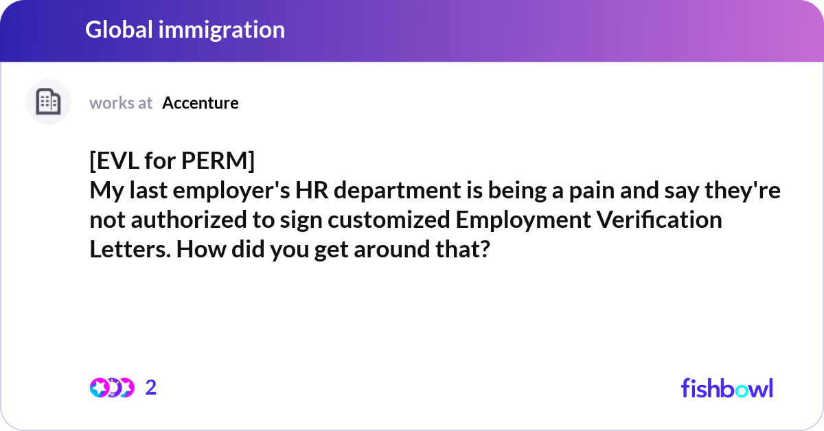 [EVL for PERM] My last employer's HR department is... | Fishbowl