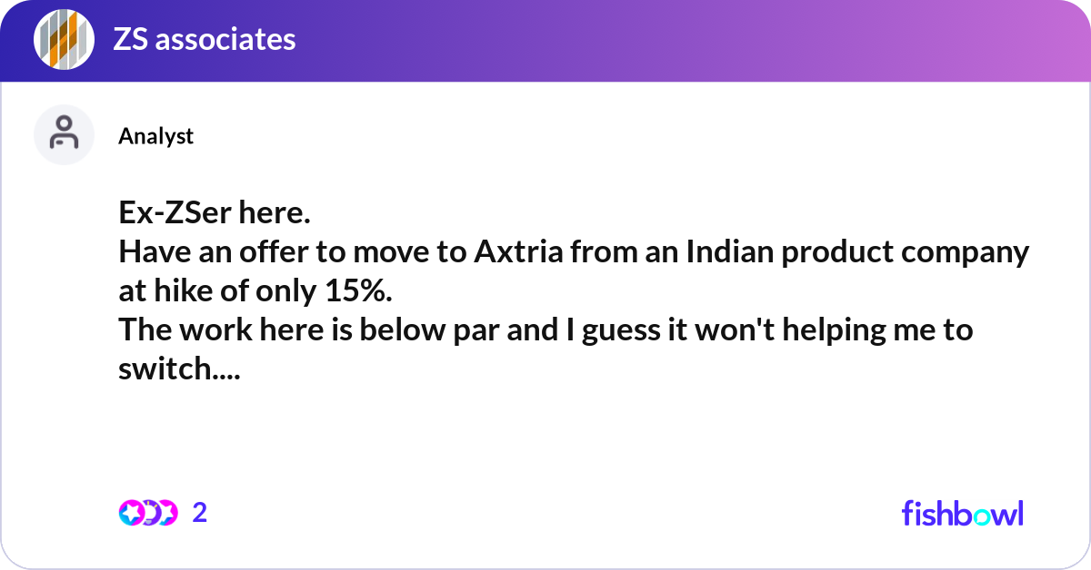 Ex-ZSer here. Have an offer to move to Axtria from... | Fishbowl