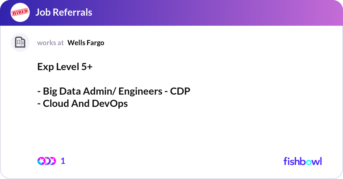 Exp Level 5+ - Big Data Admin/ Engineers - CDP - ... | Fishbowl
