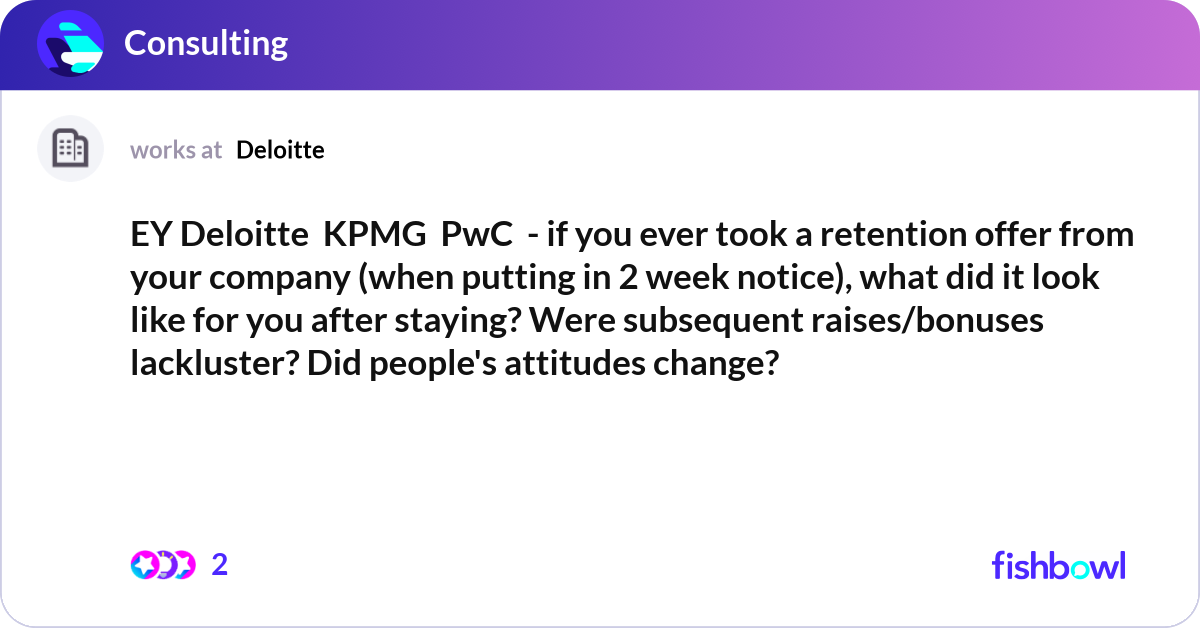 EY Deloitte KPMG PwC - if you ever took a reten... | Fishbowl