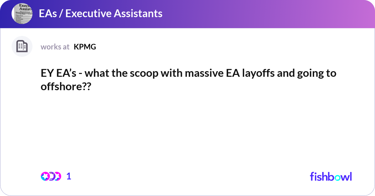 EY EA’s - what the scoop with massive EA layoffs a... | Fishbowl
