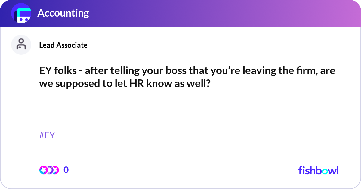EY folks - after telling your boss that you’re lea... | Fishbowl