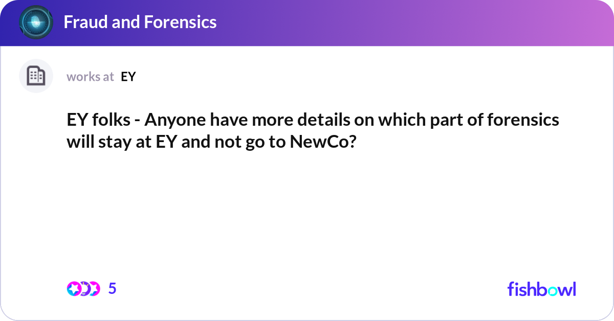 EY folks - Anyone have more details on which part ... | Fishbowl