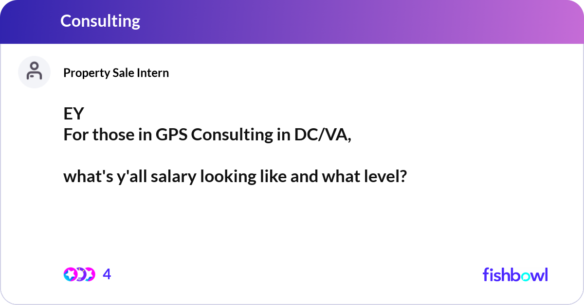 EY For those in GPS Consulting in DC/VA, what's ... | Fishbowl