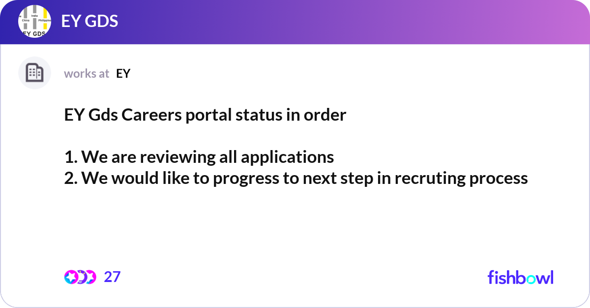 EY Gds Careers portal status in order 1. We are r... | Fishbowl