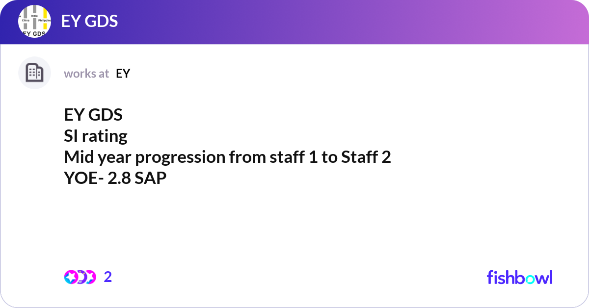 EY GDS SI rating Mid year progression from staff 1... | Fishbowl