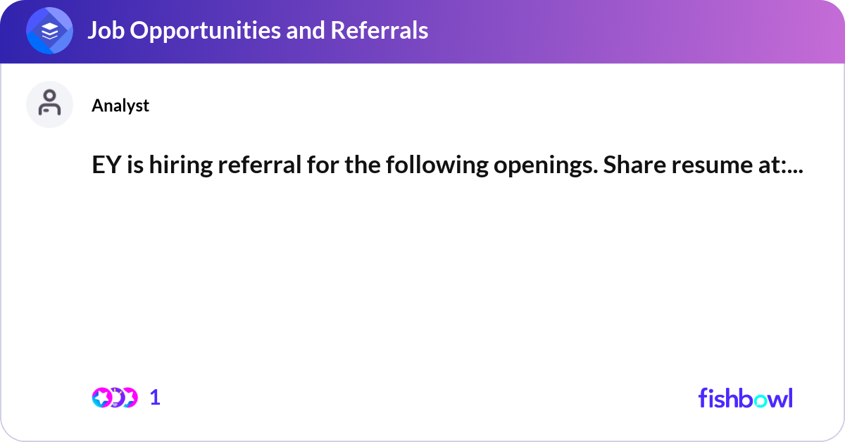 EY is hiring referral for the following openings. ... | Fishbowl