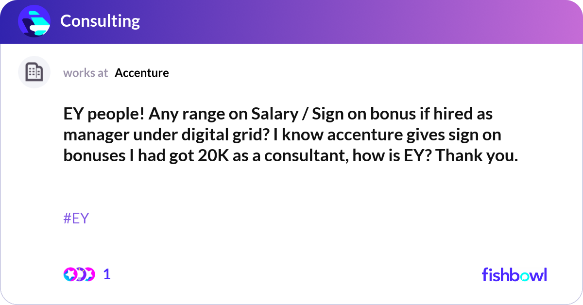 EY people! Any range on Salary / Sign on bonus if ... | Fishbowl