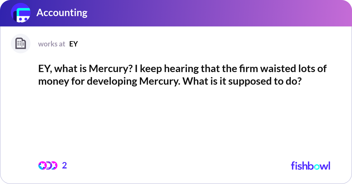 EY, what is Mercury? I keep hearing that the firm ... | Fishbowl