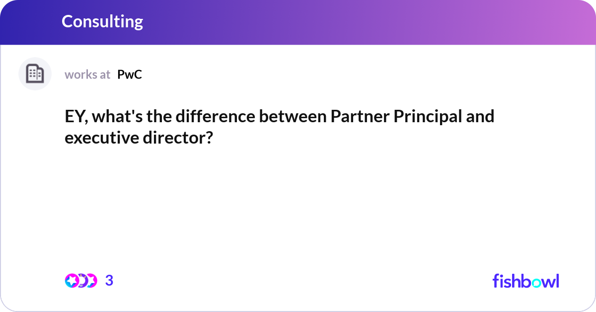EY, what's the difference between Partner Principa... | Fishbowl