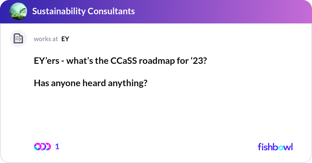 EY’ers - what’s the CCaSS roadmap for ‘23? Has an... | Fishbowl