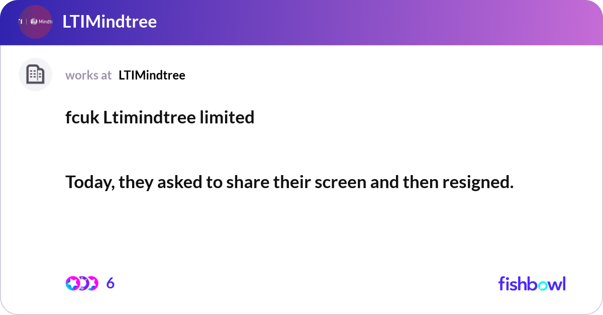 fcuk Ltimindtree limited Today, they asked to s... | Fishbowl