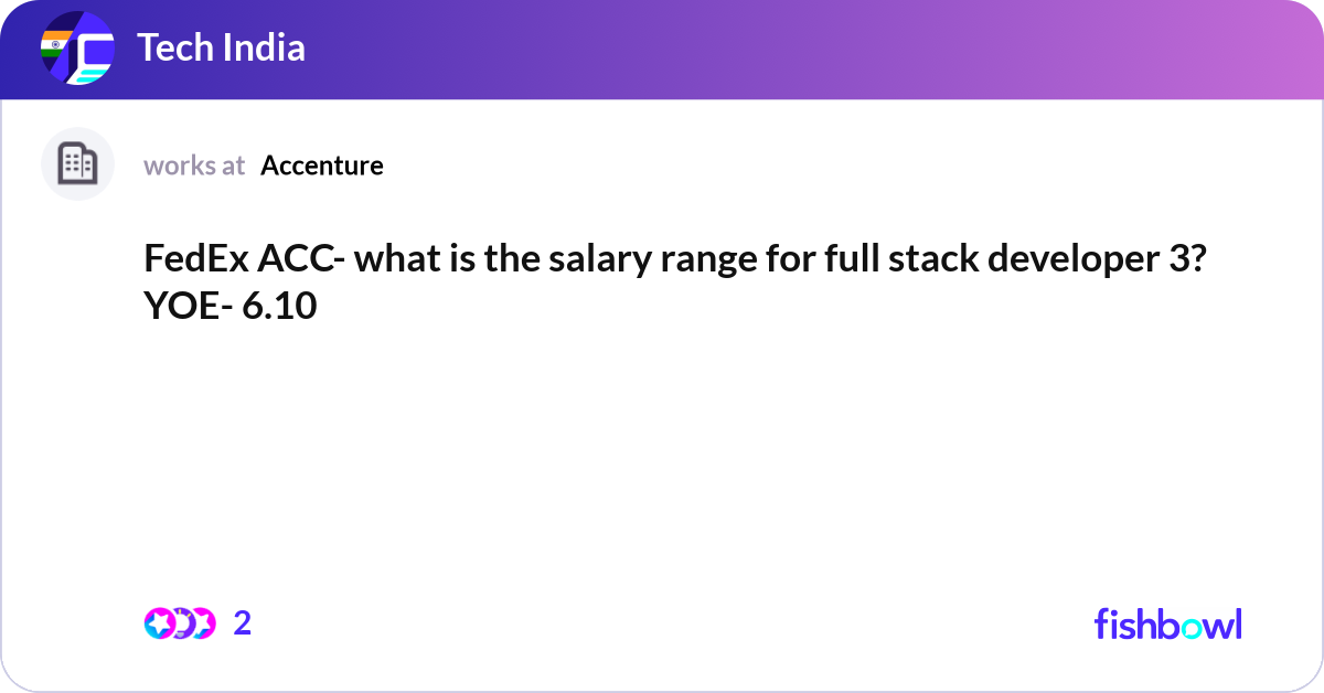 FedEx ACC- what is the salary range for full stack... | Fishbowl