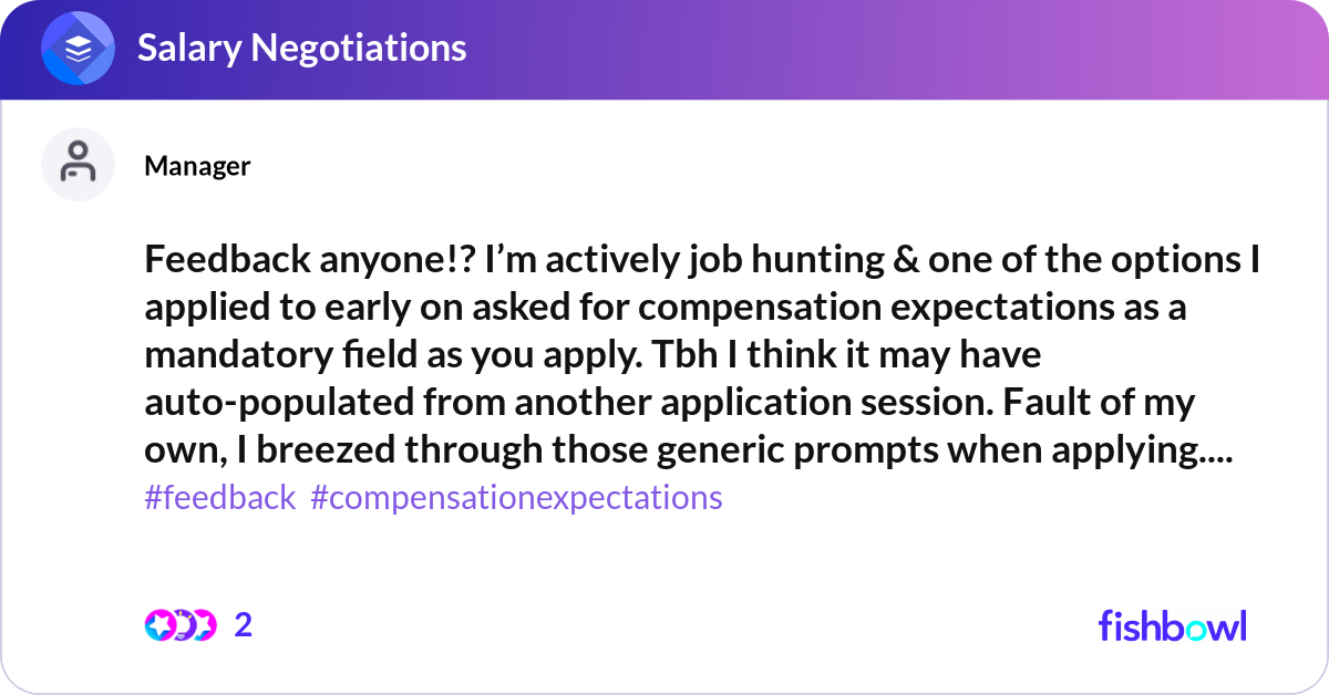Feedback anyone!? I’m actively job hunting & one o... | Fishbowl