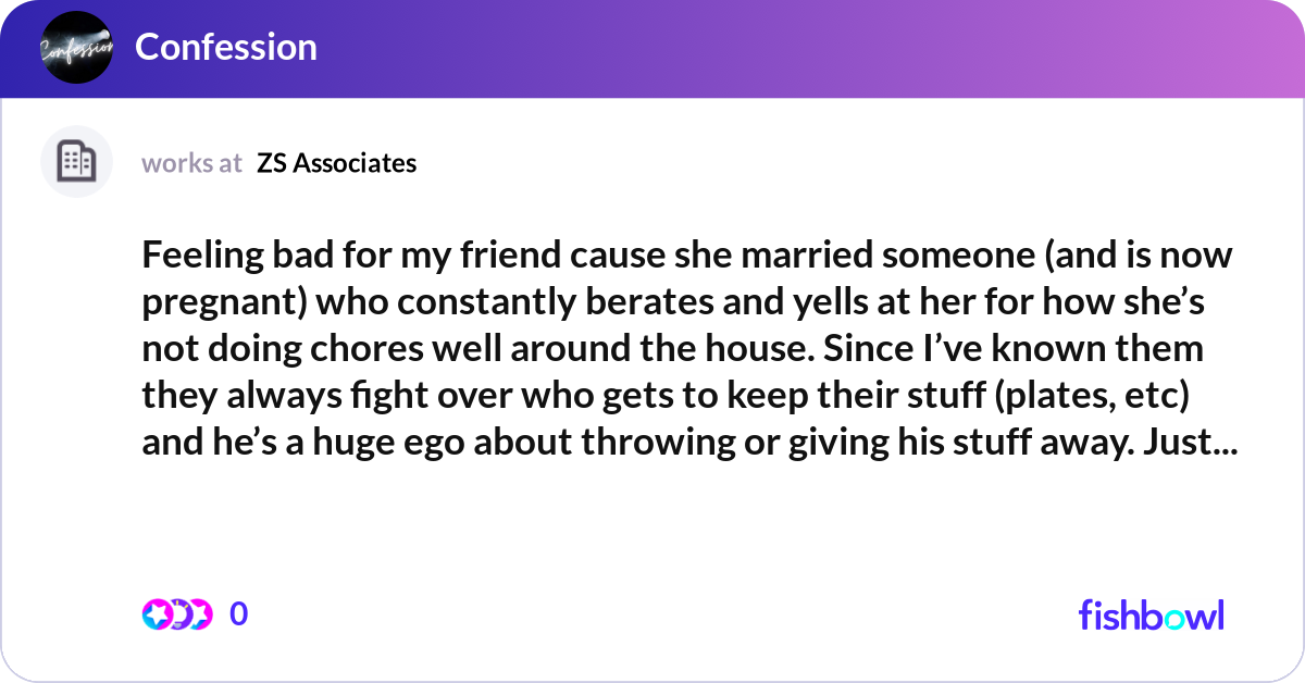 Feeling bad for my friend cause she married someon... | Fishbowl
