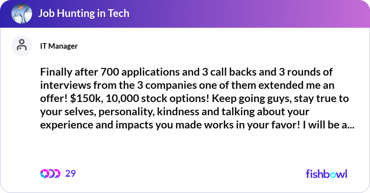 Finally after 700 applications and 3 call backs an... | Fishbowl