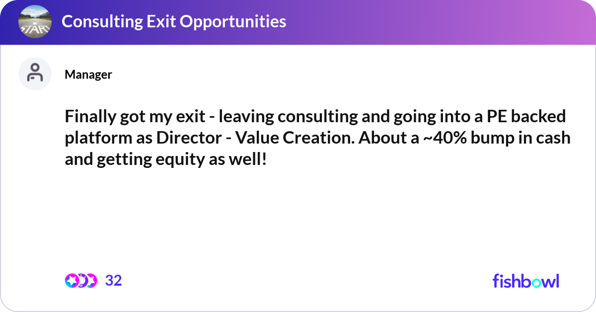 Finally got my exit - leaving consulting and going... | Fishbowl