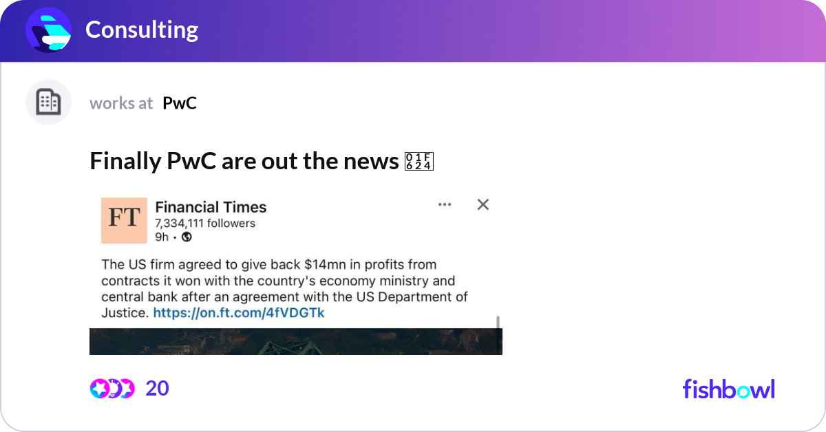 Finally PwC are out the news 😤 | Fishbowl
