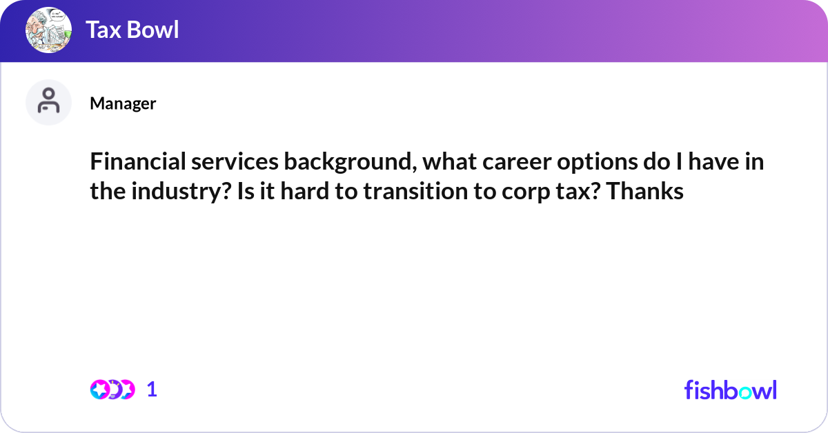 Financial services background, what career options... | Fishbowl