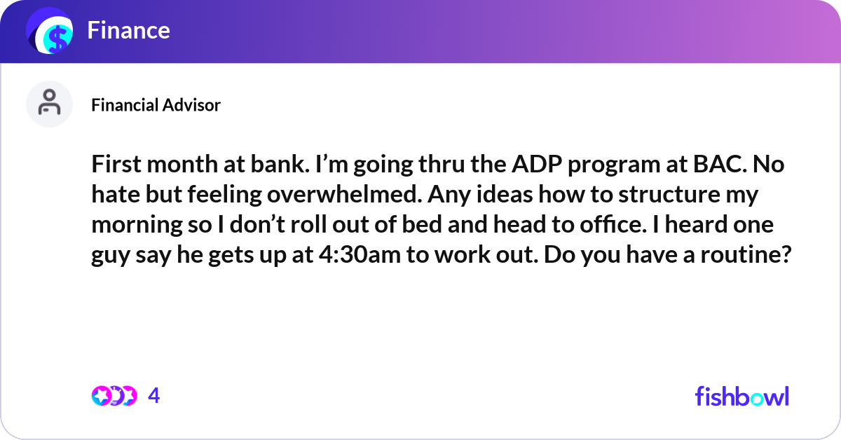 First month at bank. I’m going thru the ADP progra... | Fishbowl