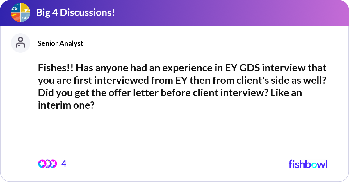 Fishes!! Has anyone had an experience in EY GDS in... | Fishbowl