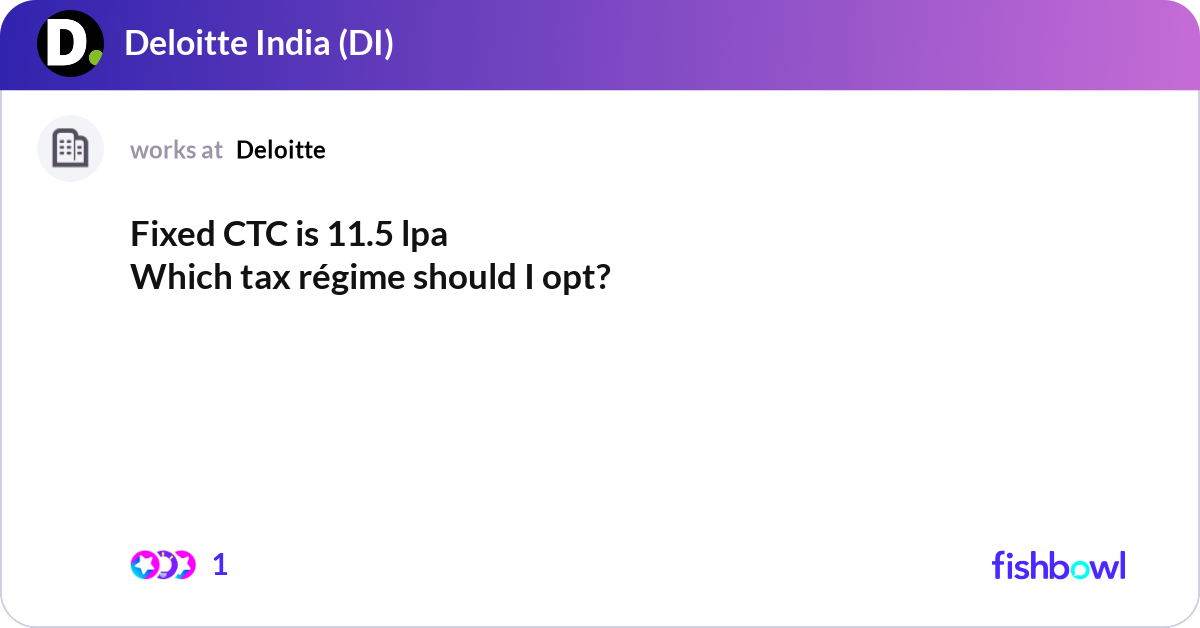 Fixed CTC is 11.5 lpa Which tax régime should I op... | Fishbowl