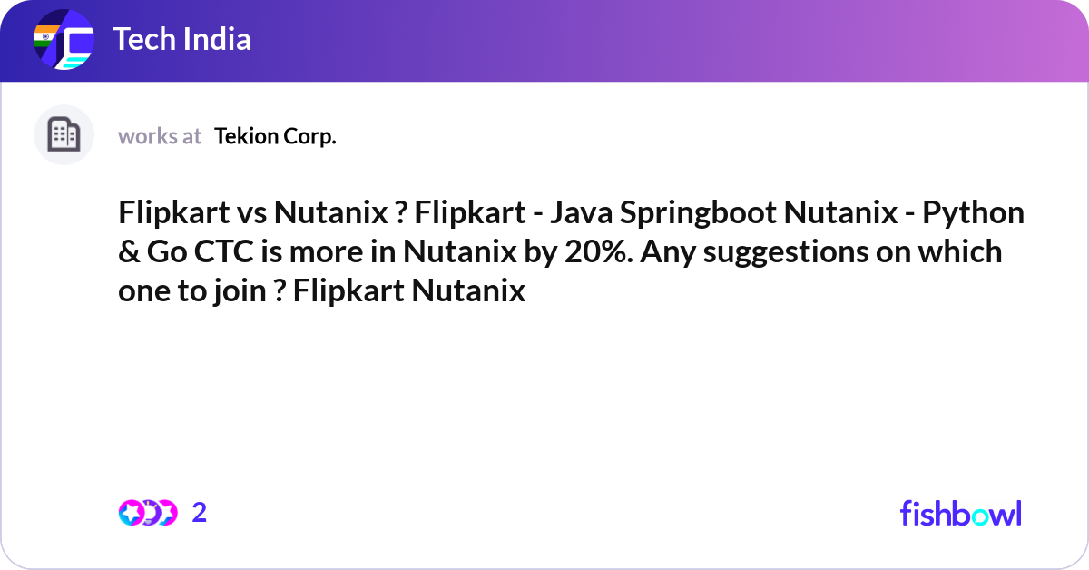 Flipkart vs Nutanix ? Flipkart - Java Springboot N... | Fishbowl