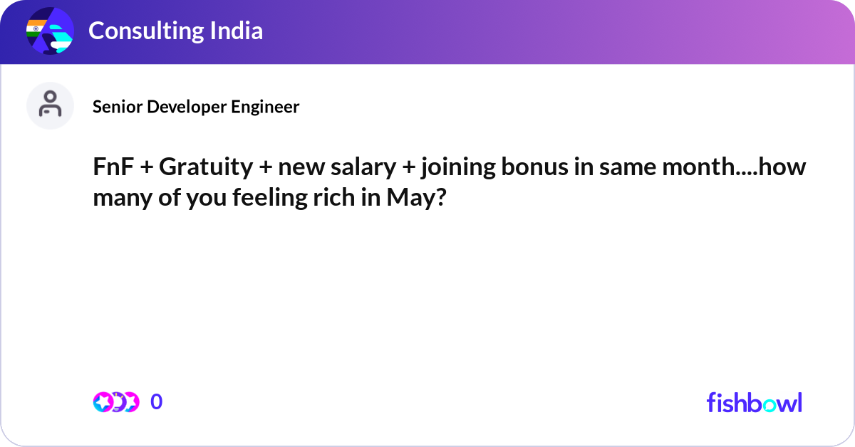 FnF + Gratuity + new salary + joining bonus in sam... | Fishbowl