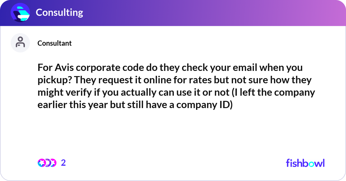 For Avis corporate code do they check your email w... | Fishbowl