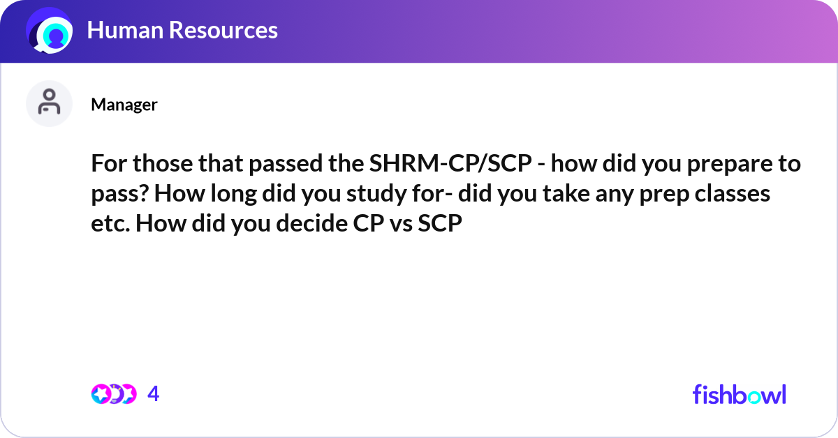 For those that passed the SHRM-CP/SCP - how did yo... | Fishbowl