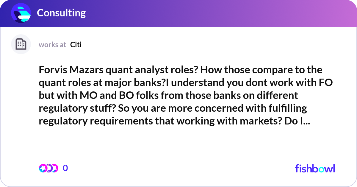 Forvis Mazars quant analyst roles? How those compa... | Fishbowl