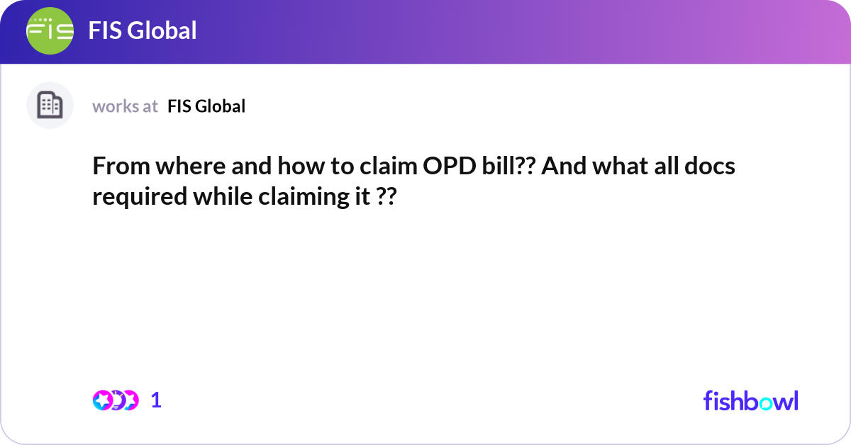 From where and how to claim OPD bill?? And what al... | Fishbowl