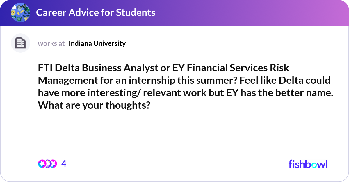 FTI Delta Business Analyst or EY Financial Service... | Fishbowl