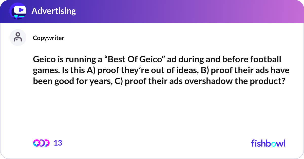 Geico is running a “Best Of Geico” ad during and b... | Fishbowl
