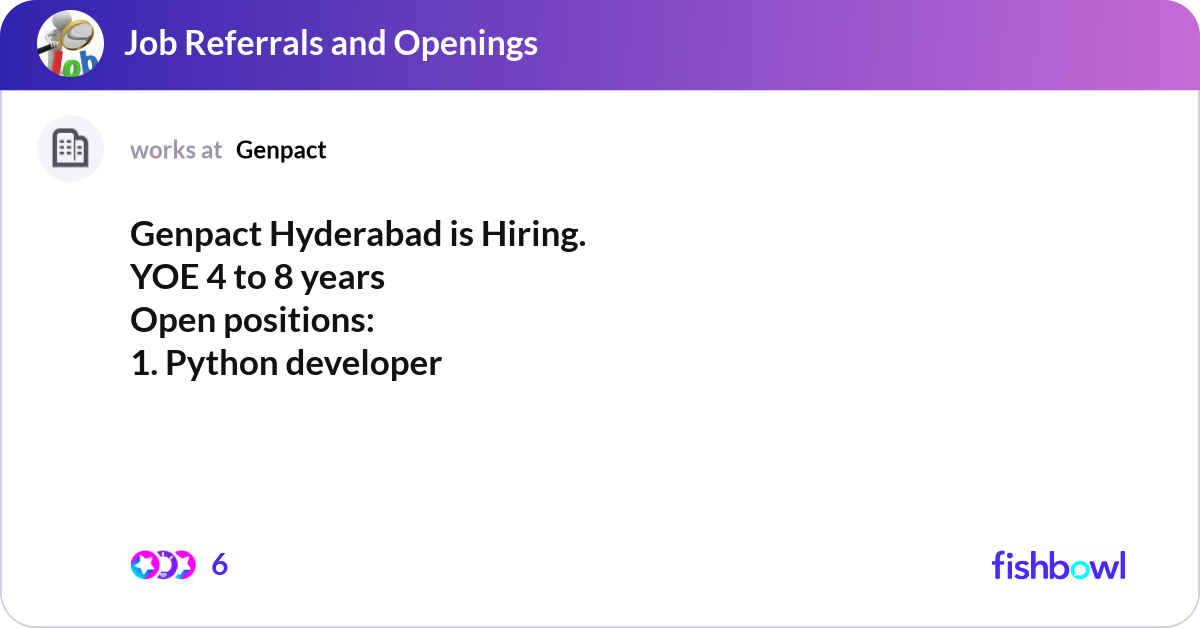 Genpact Hyderabad is Hiring. YOE 4 to 8 years Open... | Fishbowl