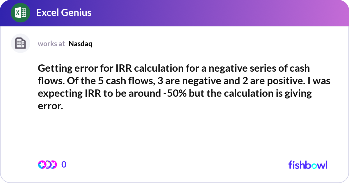Getting error for IRR calculation for a negative s... | Fishbowl