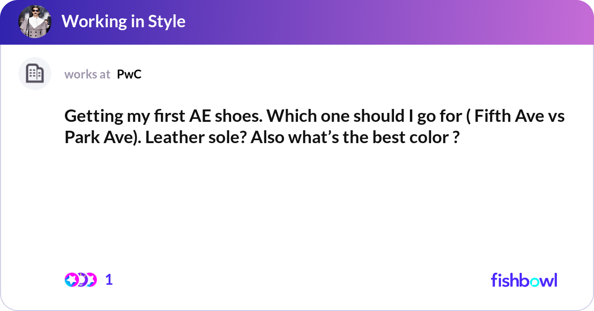 Getting my first AE shoes. Which one should I go f... | Fishbowl