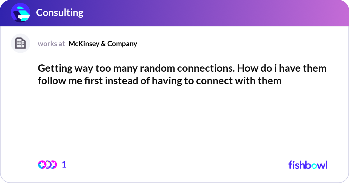 Getting way too many random connections. How do i ... | Fishbowl