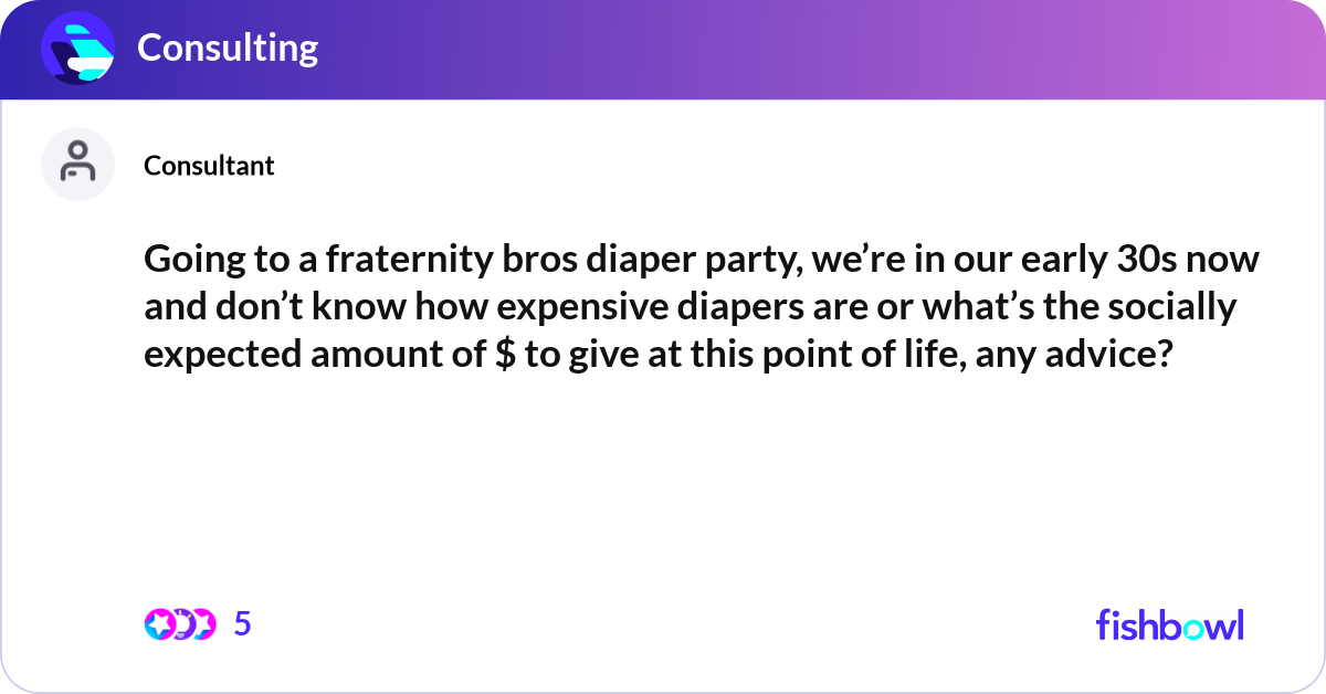 Going to a fraternity bros diaper party, we’re in ... | Fishbowl