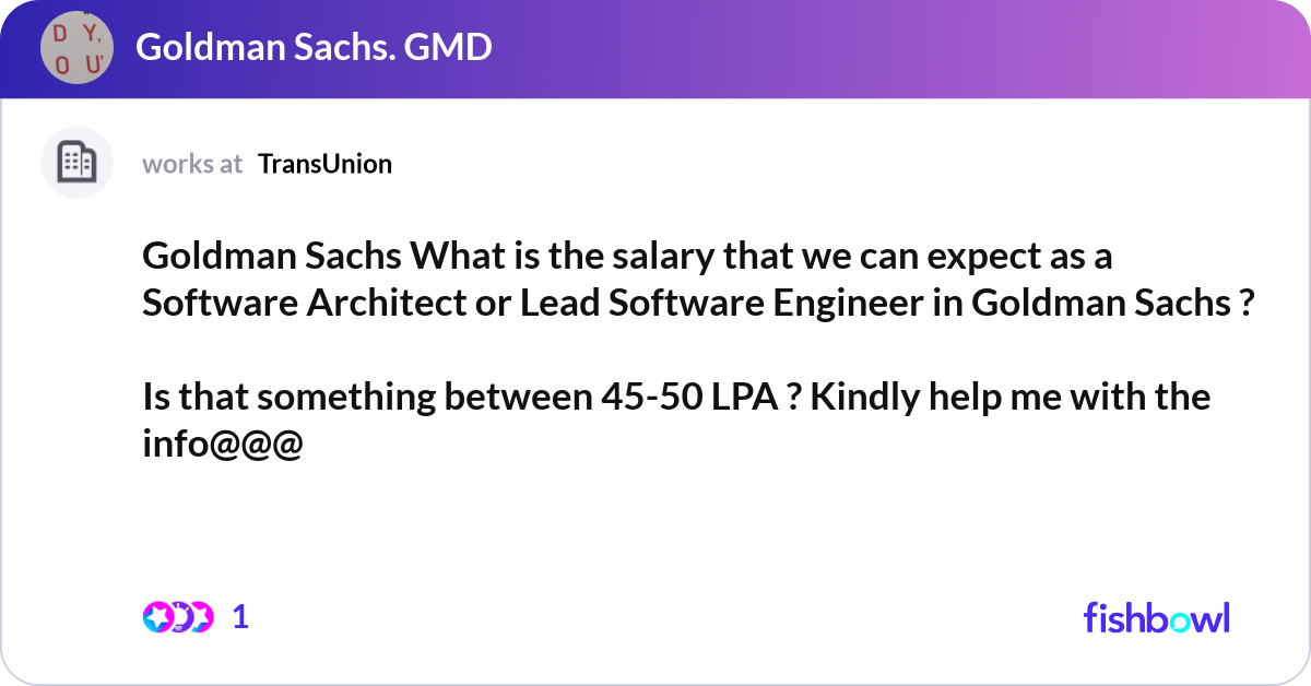 Goldman Sachs What is the salary that we can expec... | Fishbowl
