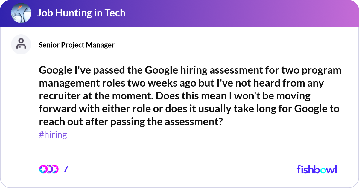 Google I've passed the Google hiring assessment fo... | Fishbowl
