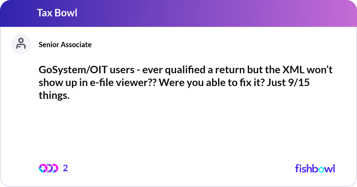 GoSystem/OIT users - ever qualified a return but t... | Fishbowl