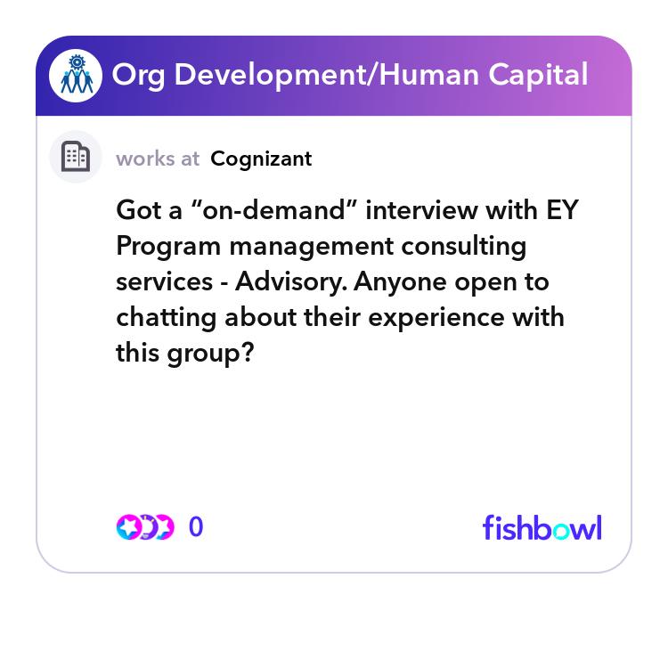 Got a “on-demand” interview with EY Program manage... | Fishbowl