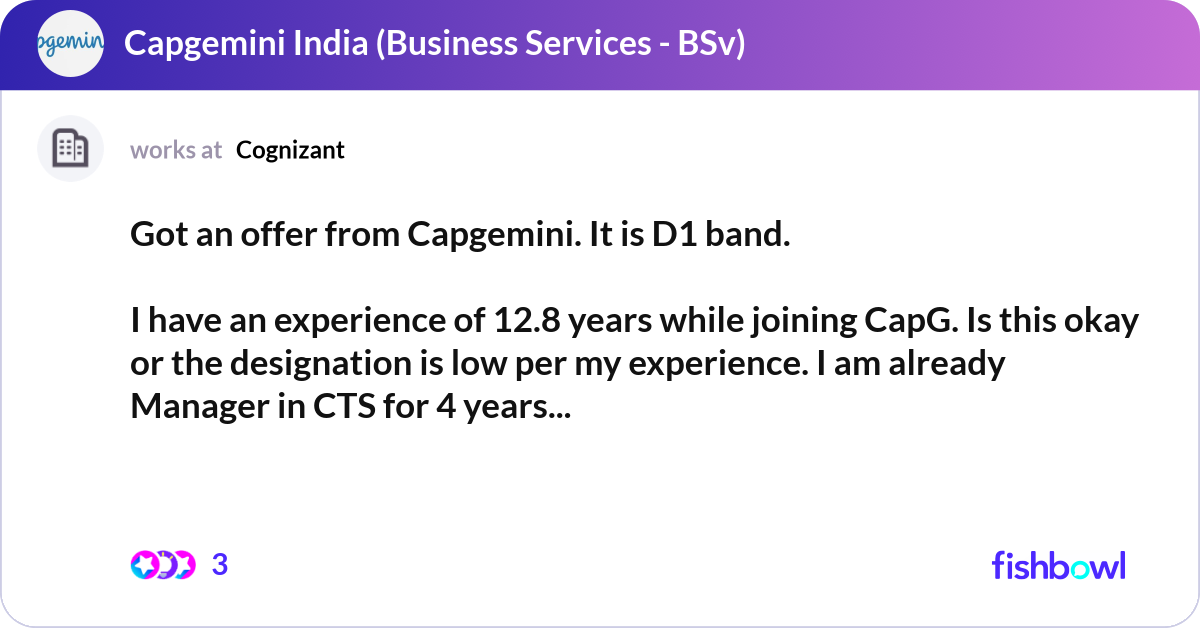 Got an offer from Capgemini. It is D1 band. I hav... | Fishbowl