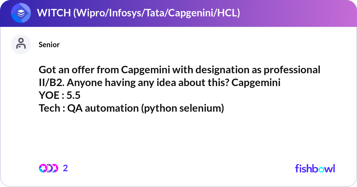 Got an offer from Capgemini with designation as pr... | Fishbowl