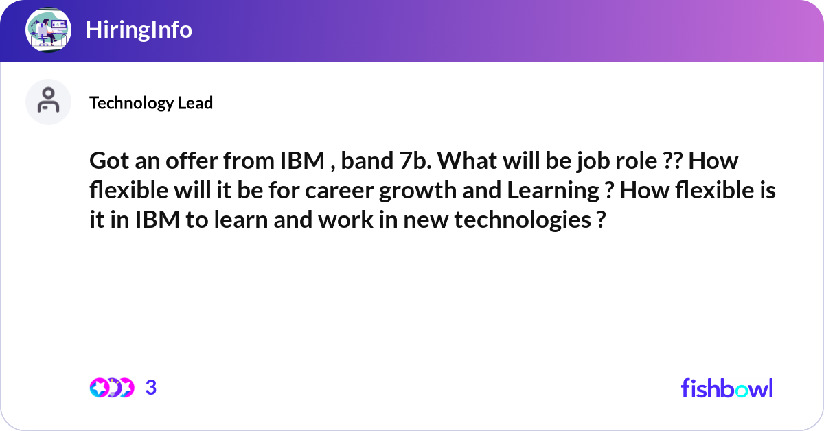 Got an offer from IBM , band 7b. What will be job ... | Fishbowl