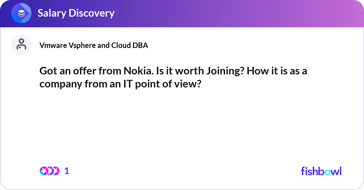 Got an offer from Nokia. Is it worth Joining? How ... | Fishbowl
