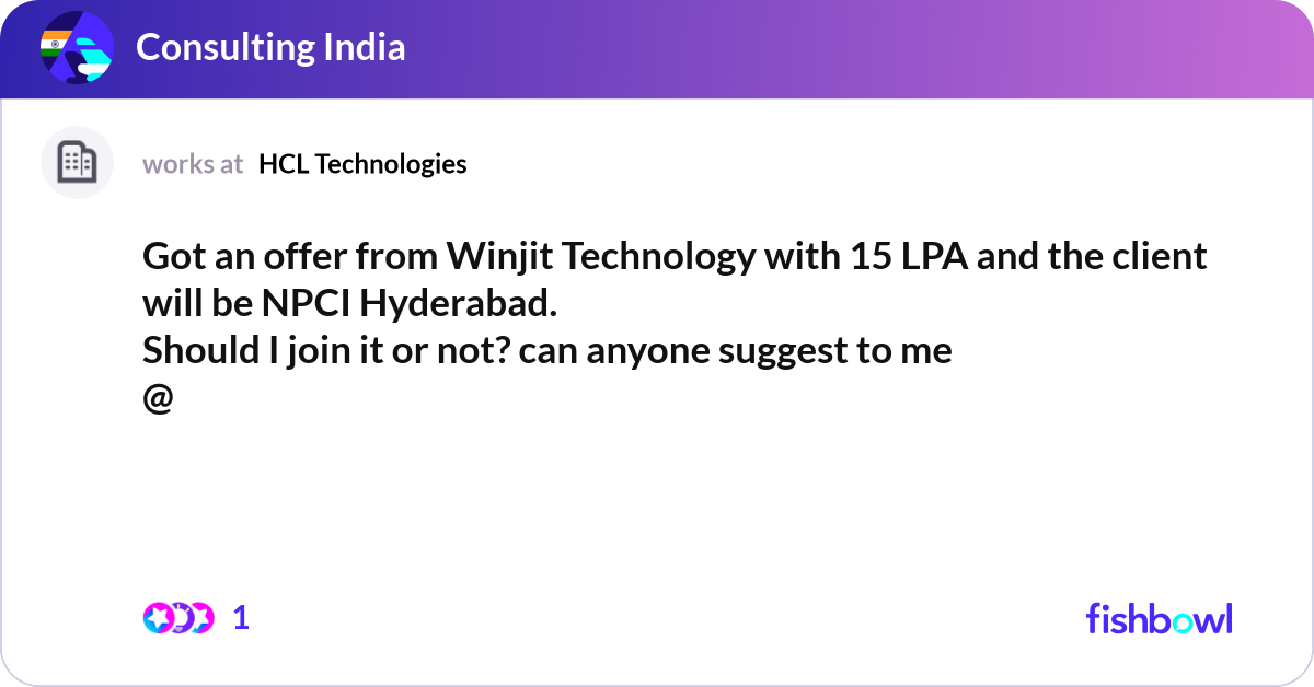 Got an offer from Winjit Technology with 15 LPA an... | Fishbowl