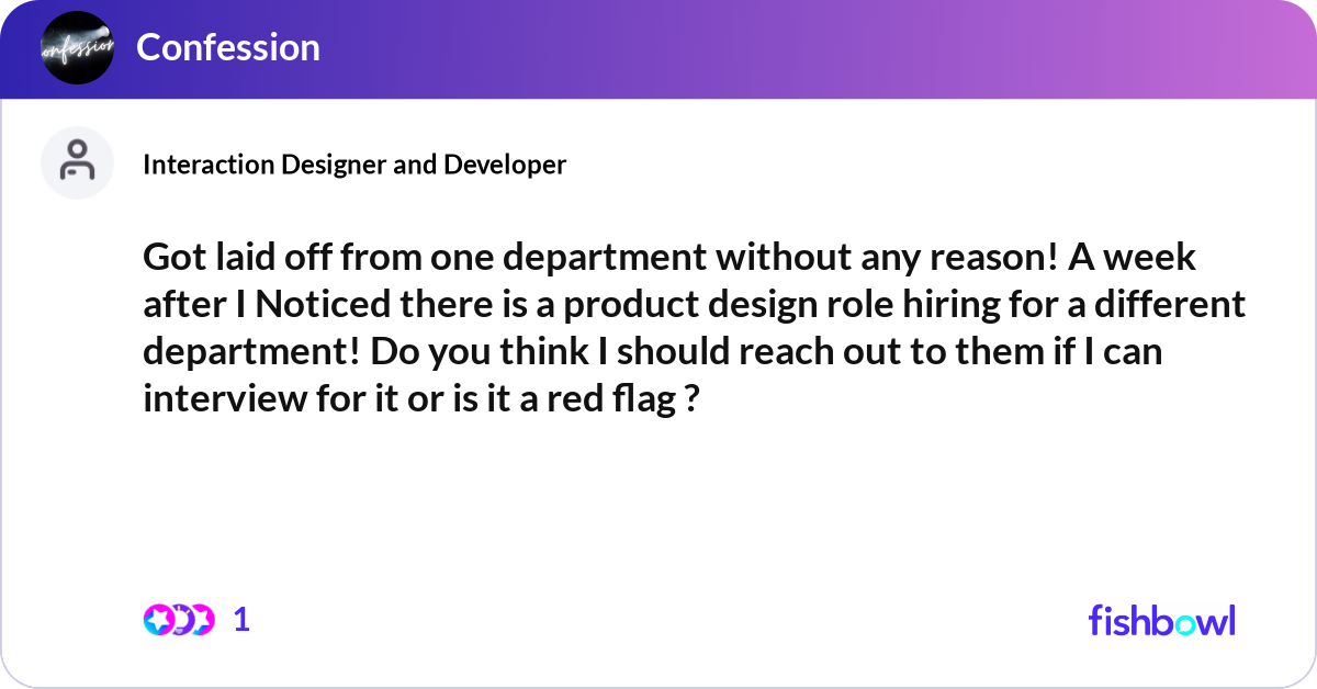 Got laid off from one department without any reaso... | Fishbowl