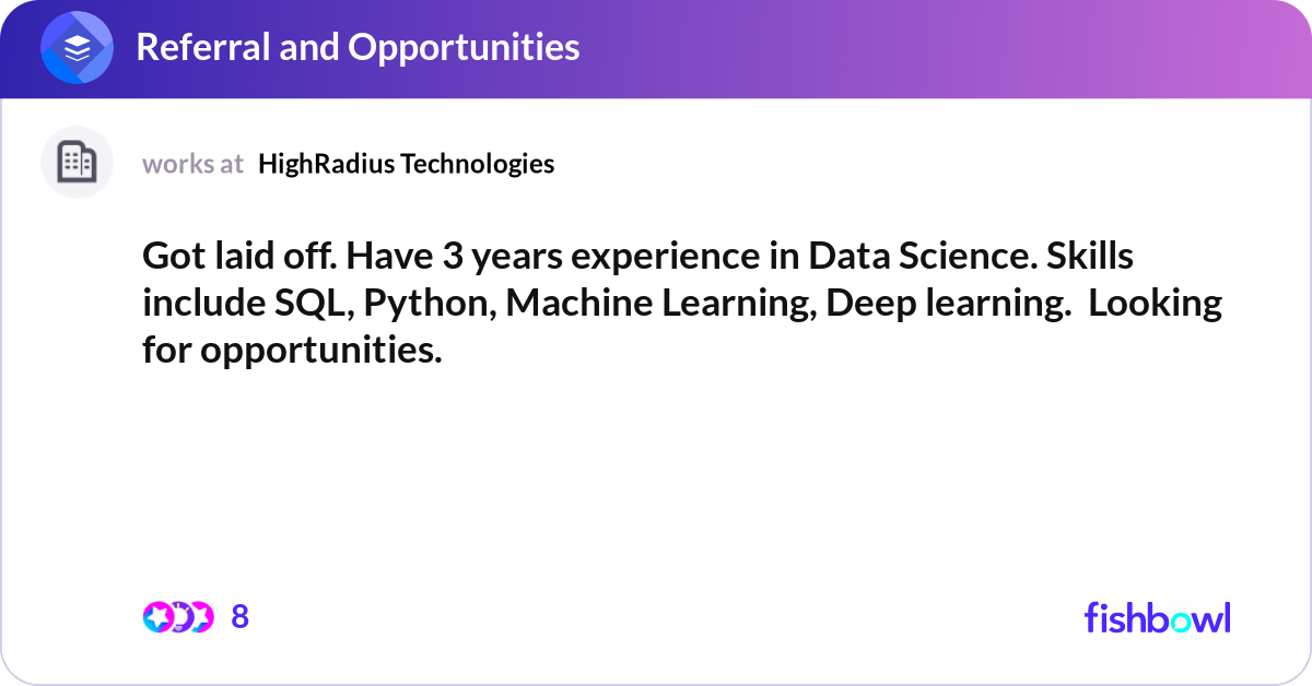 Got laid off. Have 3 years experience in Data Scie... | Fishbowl